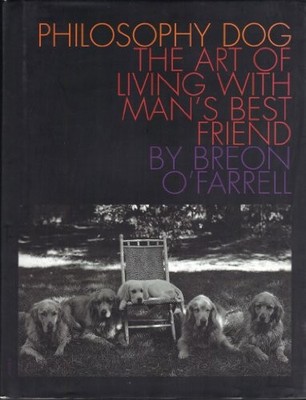 Philosophy Dog: The Art of Living with Man's Best Friend by O'Farrell ...