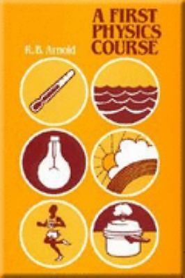 First Physics Course by R. B. Arnold (1994, Trade Paperback) for sale ...