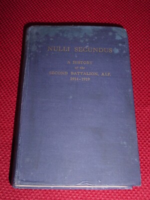 Original WW1 Battalion History - Nulli Secundus: A History of the ...