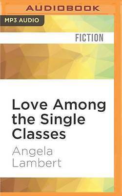 Love Among the Single Classes by Angela Lambert (CD-Audio, 2016) for ...