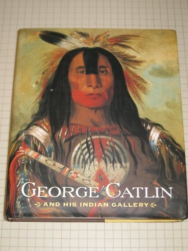 George Catlin and His Indian G - VERY GOOD 9780393052176| eBay