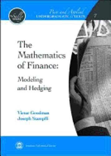 The Mathematics of Finance: Modeling and Hedging by Victor Goodman: New ...