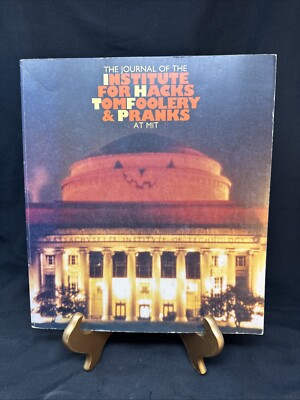THE JOURNAL OF THE INSTITUTE FOR HACKS TOMFOOLERY & PRANKS AT MIT ...
