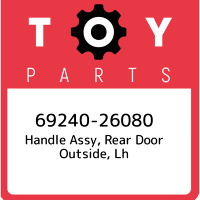 69240-26080 Toyota Handle assy, rear door outside, lh 6924026080, New ...