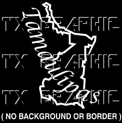 TAMAULIPAS Map TAMPS TAM Mexico Estado Reynosa Vinyl Cut Sticker Decal ...
