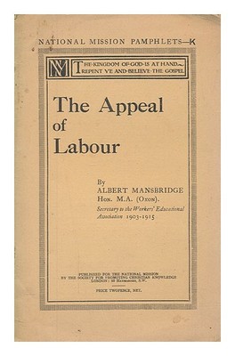 MANSBRIDGE, ALBERT (1876-1952) L'appeal of labor 1916 Prima edizione ...