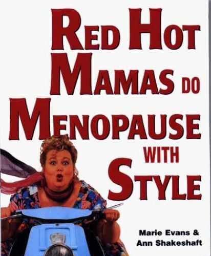 Red Hot Mamas Do Menopause With Style by 9781887166492 | eBay