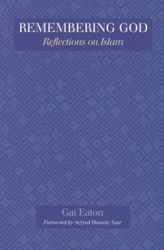 Remembering God : Reflections on Islam by Gai Eaton (1994, Trade ...
