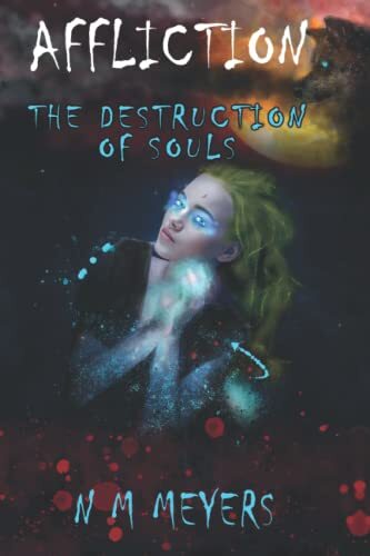 AFFLICTION: The Destruction of Souls by Meyers, N M Book The Fast Free ...