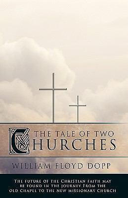 Tale of Two Churches by William Floyd Dopp (2009, Trade Paperback) for ...