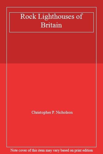 Rock Lighthouses of Britain By Christopher Nicholson. 9781870325 ...