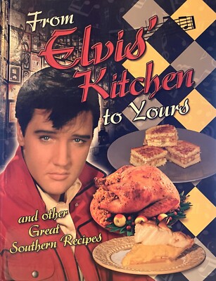 From Elvis’ Kitchen To Yours And Other Great Southern Recipes ...
