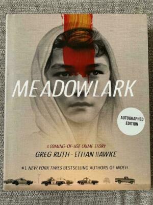Ethan Hawke & Greg Ruth Meadowlark SIGNED 1st Ed Hardcover | eBay