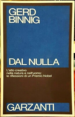 Gerd Binnig, Dal nulla. Sulla creatività dell'uomo e della..., Ed ...