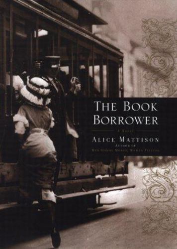 The Book Borrower: A Novel by Alice Mattison 9780688168247| eBay