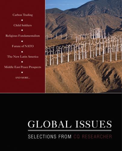 Global Issues : Selections from CQ Researcher by C. Q. CQ Researcher ...