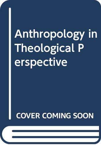 Anthropology in Theological Perspective - Hardcover - GOOD ...