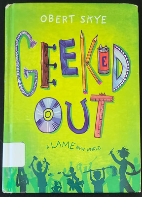 GEEKED OUT by Obert Skye (Hardcover 2018) Geeked Out book 1 ...