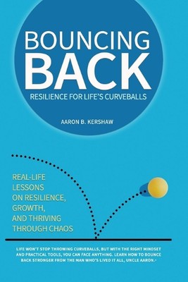 Bouncing Back: Real-Life Lessons on Resilience, Growth, and Thriving ...