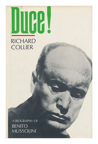 Collier, Richard Duce! Eine Biografie Von Benito Mussolini 1971 Erste ...