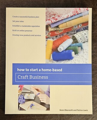 How to Start a Home-based Craft Business By Kenn Oberrecht and Patrice ...