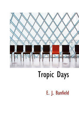 Tropic Days by E J Banfield (Paperback, 2007) for sale online | eBay ...