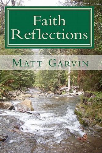 Faith Reflections : One Person's Journey by Matt Garvin (2010, Trade ...