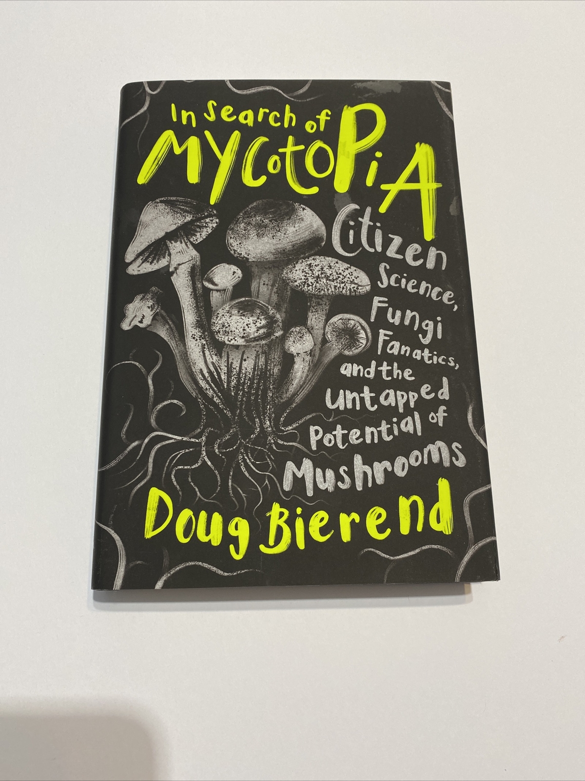 In Search of Mycotopia : Citizen Science, Fungi Fanatics, and the ...
