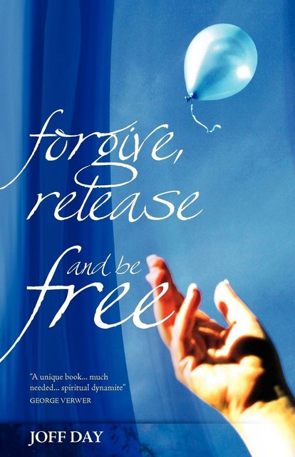 Forgive, Release and be Free! von Joff Day (2011, Taschenbuch) online ...