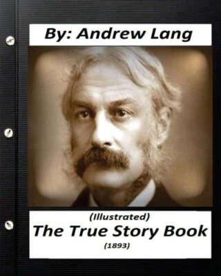 The True Story Book (1893) By Andrew Lang (Illustrated), Lang ...
