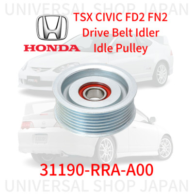 HONDA Genuine ACURA TSX CIVIC FD2 FN2 Drive Belt Idler Idle Pulley ...