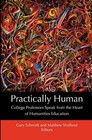 Practically Human: College Professors Speak from the Heart of ...