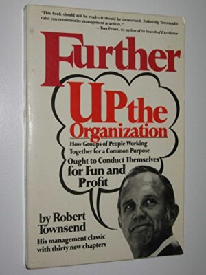 Further up the Organization: How Gr..., Townsend, Rober 9780060971366| eBay