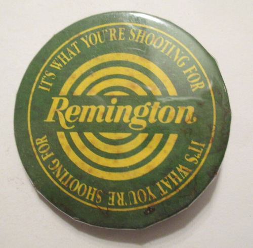 Remington its what your shooting for Pinback Button | eBay