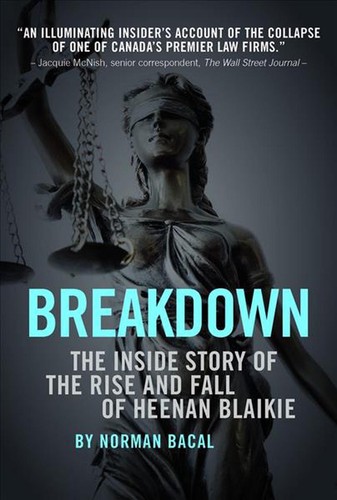 Breakdown: The Inside Story of the Rise and Fall of Heenan Blaikie by ...