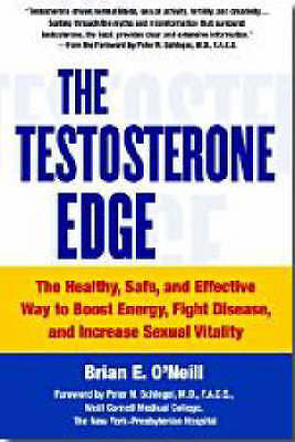 The Testosterone Edge: The Healthy, Safe, and Effective Way to Boost ...