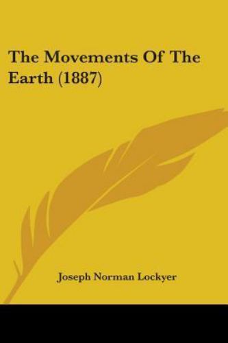 Movements of the Earth by Joseph Norman Lockyer (2009, Trade Paperback ...