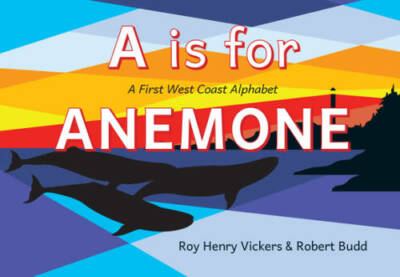A Is for Anemone: A First West Coast Alphabet (First West Coast Books ...