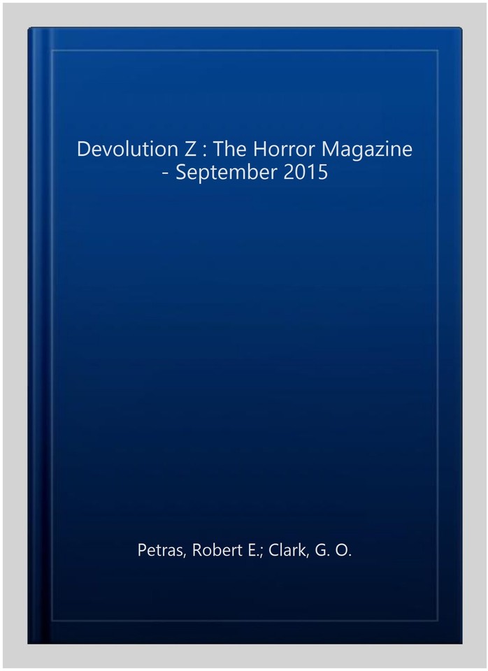 Devolution Z : The Horror Magazine - September 2015, Paperback by Petras, Rob... 9781517210694| eBay