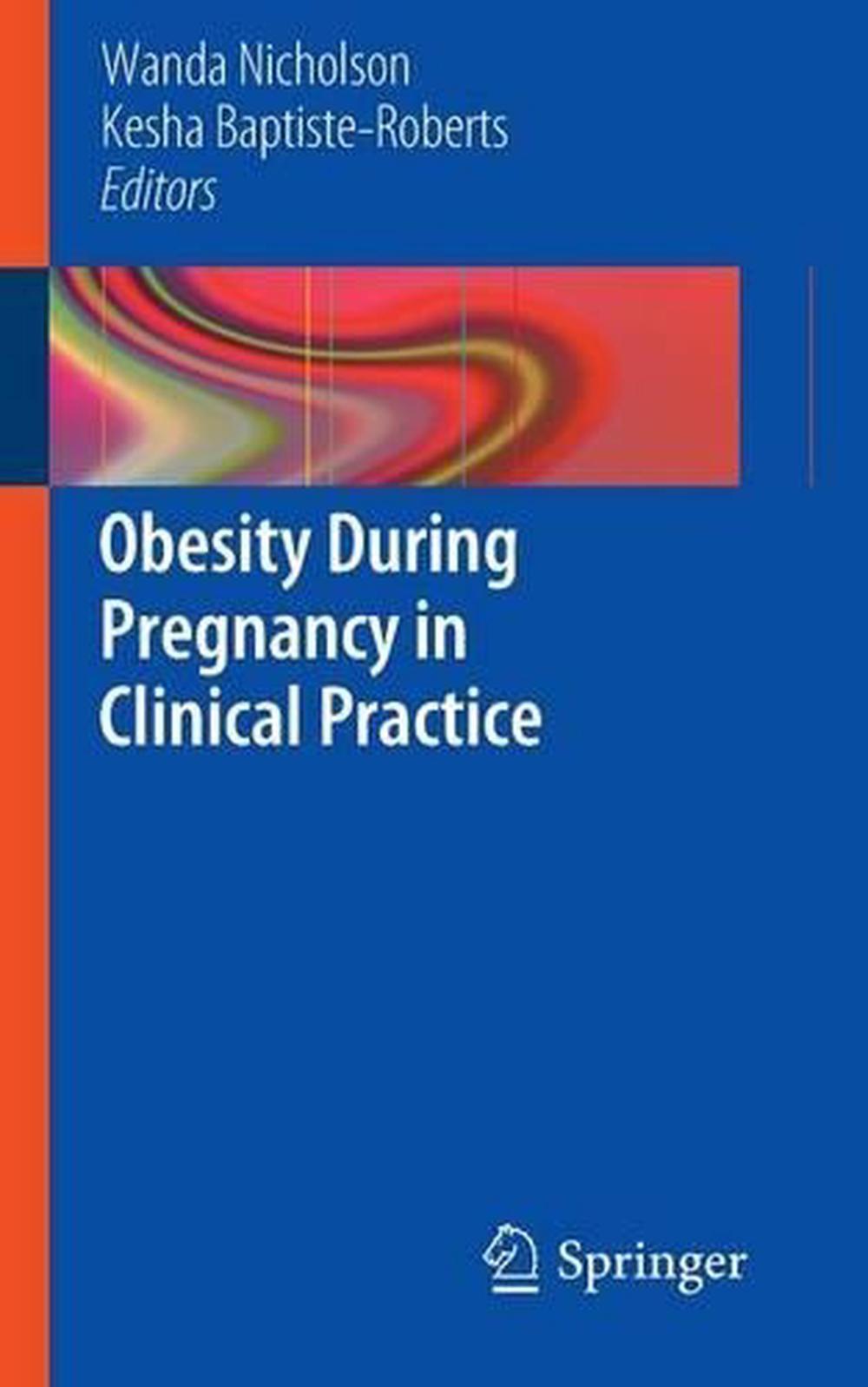 Obesity During Pregnancy in Clinical Practice by Wanda Nicholson ...