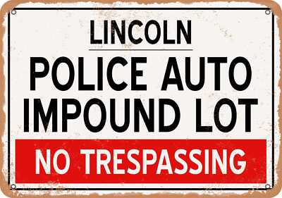 METAL SIGN - Auto Impound Lot of Lincoln Reproduction - Vintage Rusty ...