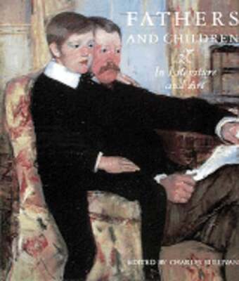 Fathers and Children: In Literature and Art by Charles Sullivan: Used ...