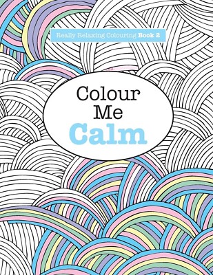 Really Relaxing Colour Me Calm Colouring Book Art By Elizabeth James PB ...