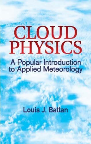 Cloud Physics: A Popular Introduction to Applied Meteorology by Battan, Louis J. 9780486428857| eBay