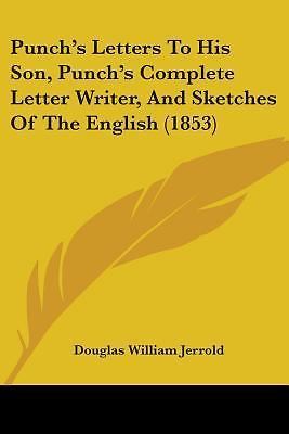 Punch's Letters to His Son, Punch's Complete Letter Writer, and ...