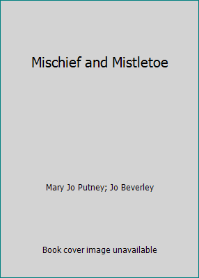 Mischief and Mistletoe by Mary Jo Putney; Jo Beverley | eBay Australia
