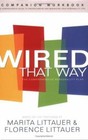 Wired That Way Companion Workbook : A Comprehensive Guide to ...