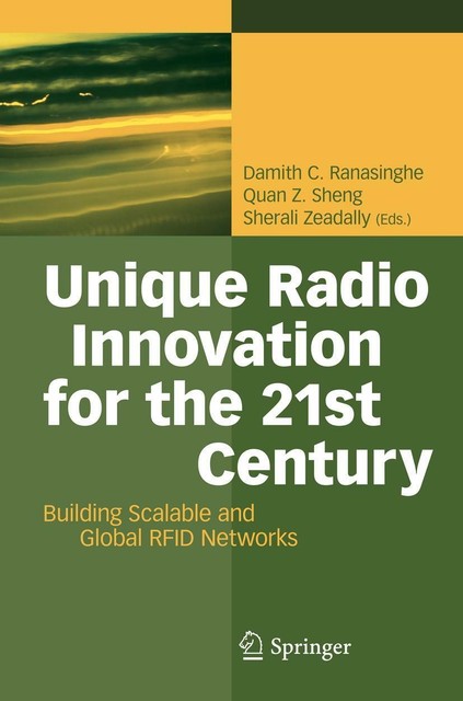 Unique Radio Innovation For The 21st Century von Damith C. Ranasinghe ...