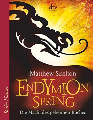 Endymion Spring: Die Macht des geheimen Buches by Skelton, Matthew Book ...