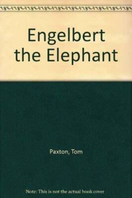 Engelbert the Elephant - Library Binding By Paxton, Tom - GOOD ...